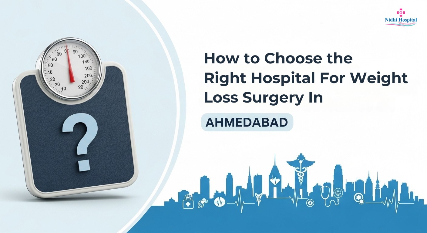 Weight Loss Surgery in Ahmedabad: Choosing the Right Hospital